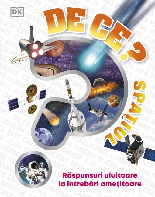 Enciclopedia DE CE? Spatiul - Răspunsuri despre Univers
