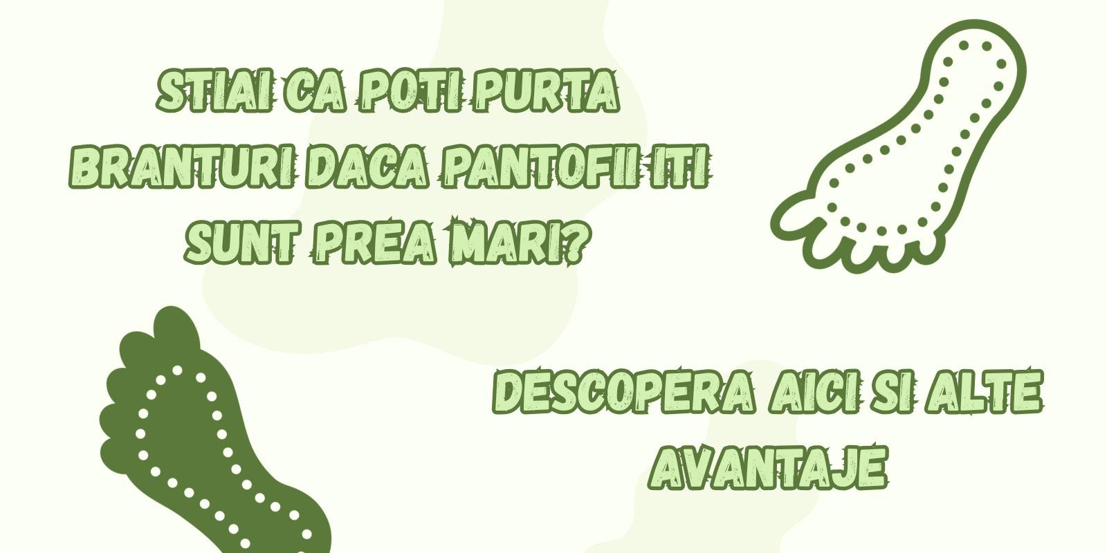 Stiai ca poti purta branturi daca pantofii iti sunt prea mari?