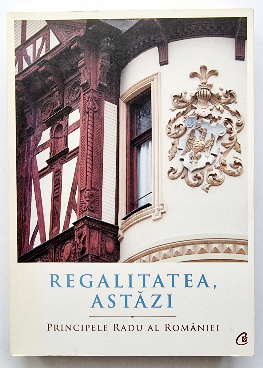 Principele Radu al Romaniei - Regalitatea, astazi