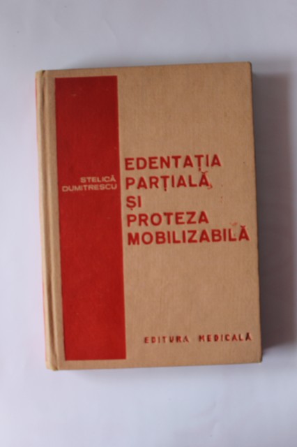 Stelica Dumitrescu - Edentatia partiala si proteza mobilizabila (editie ...