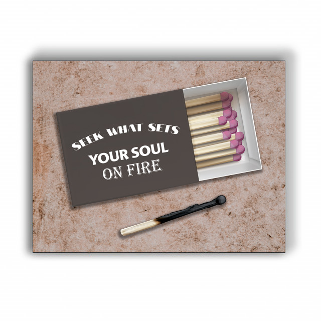 Tablou Motivational - Seek What Sets You On Fire