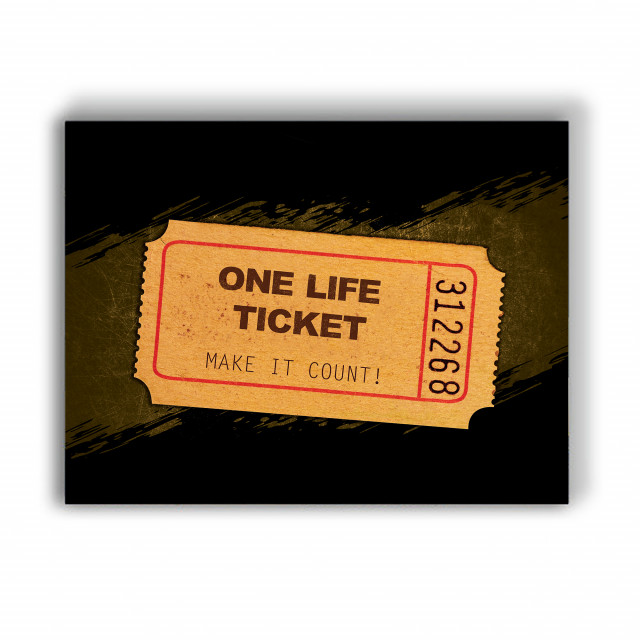 Tablou Motivational - One Life Ticket