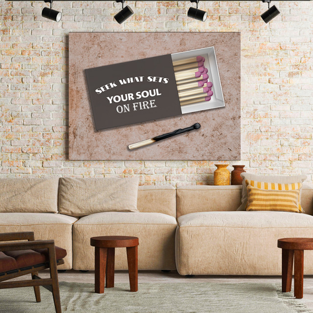 Tablou Motivational - Seek What Sets You On Fire