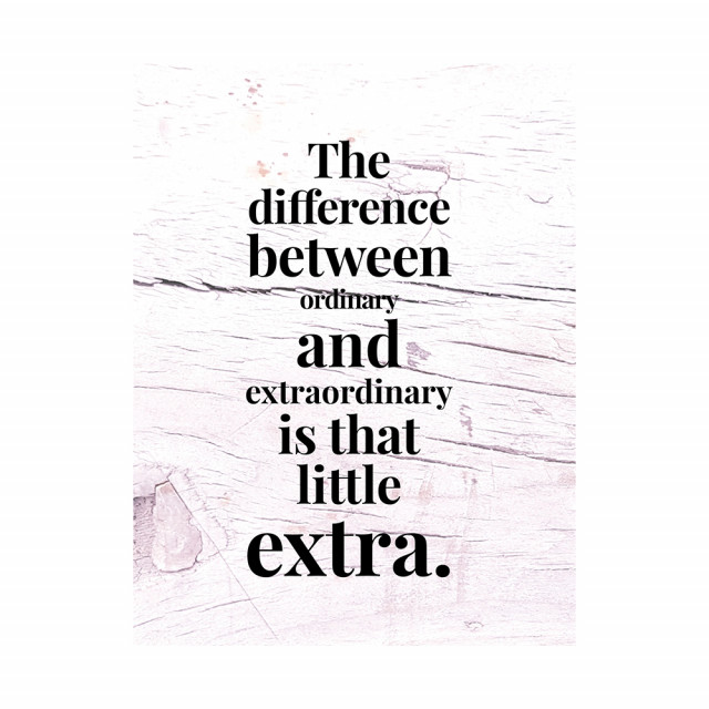 Tablou Motivational - The difference between ordinary and extraordinary