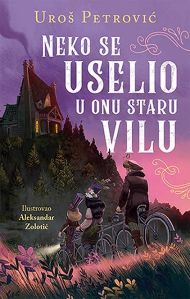 Neko se uselio u onu staru vilu - Uroš Petrović | Knjižara Sigma