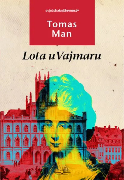 Lota u Vajmaru - Tomas Man | Knjižara Sigma