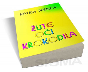 Žute oči krokodila – Katrin Pankol | Knjižara Sigma