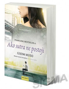 Ako sutra ne postoji - Gijom Muso | Knjižara Sigma