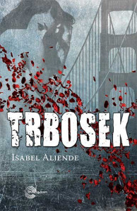 Trbosek - Isabel Aljende | Knjižara Sigma