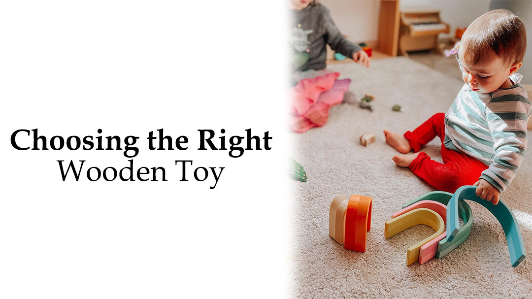 Choosing the Right Wooden Toy for Your Child