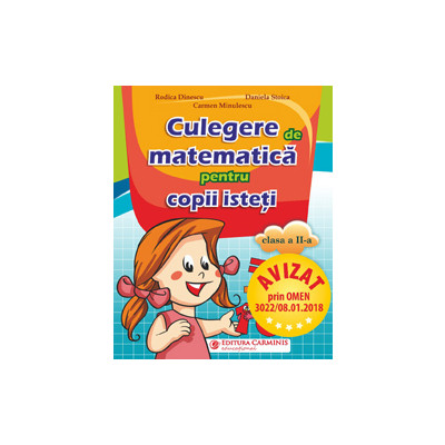 CULEGEREA DE MATEMATICĂ PENTRU COPII ISTEŢI. CLASA A II-A (PENTRU NOILE ...