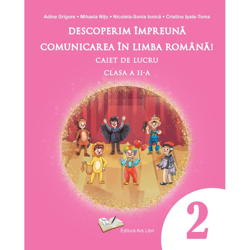 Descoperim împreună comunicarea în limba română! Caiet de lucru-clasa a II-a