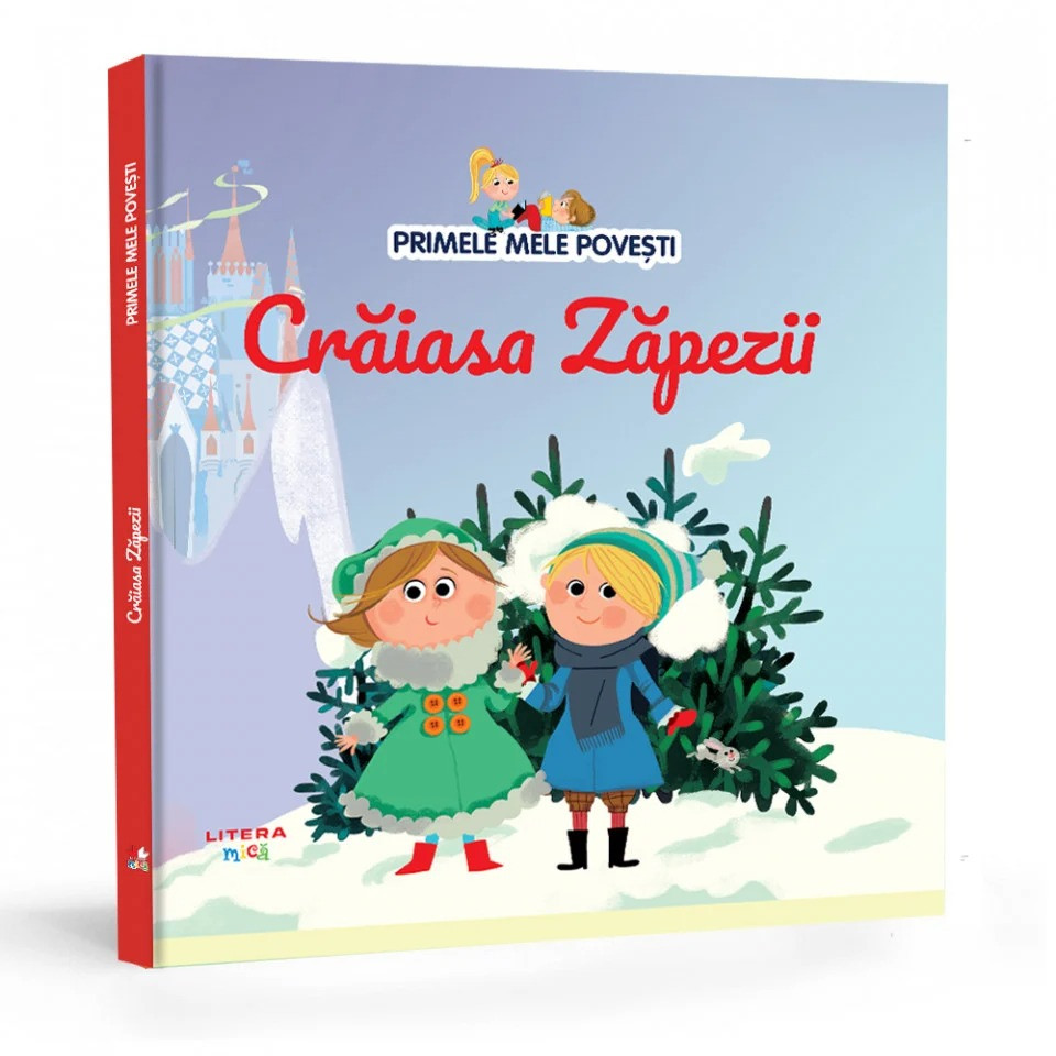 Crăiasa Zăpezii – ediția nr. 25 din colecția “Primele mele povești ...