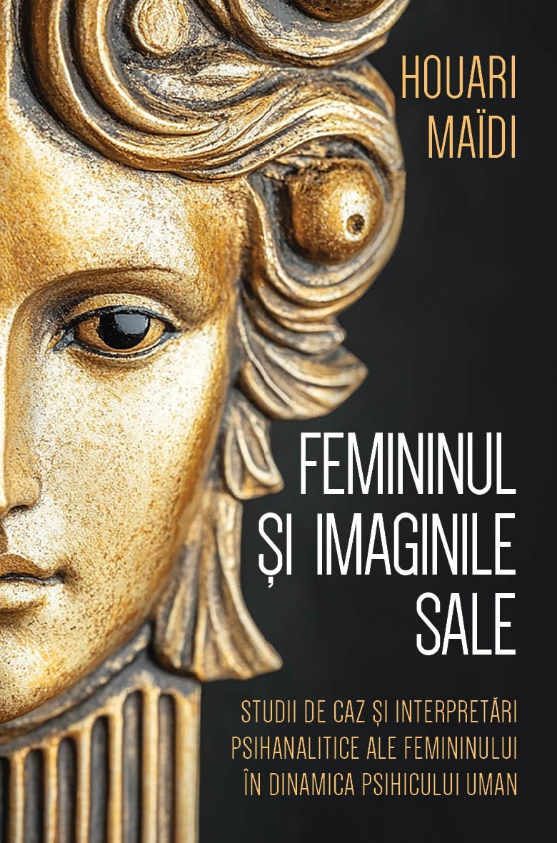 Femininul si imaginile sale - Studii de caz si interpretari ...