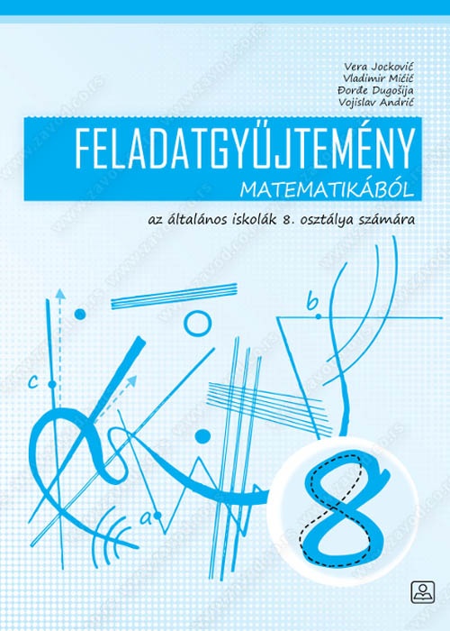 ZBIRKA ZADATAKA IZ MATEMATIKE 8 - MAĐARSKI JEZIK 41804