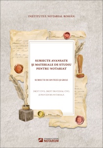Subiecte avansate și materiale de studiu pentru notariat