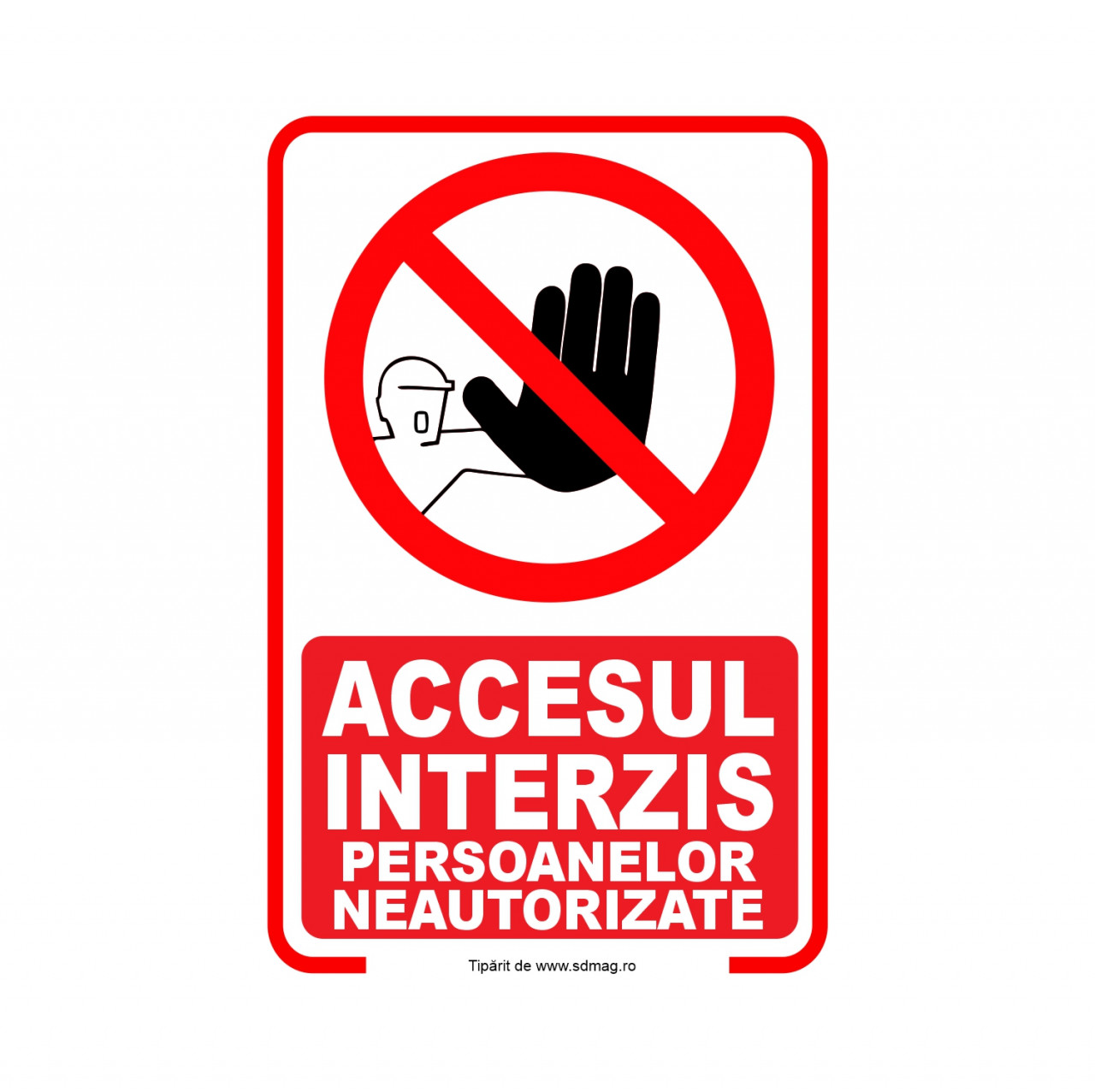 R258 Semn indicator, (ACCESUL INTERZIS PERSOANELOR NEAUTORIZATE ) Tabla ... R258 Semn indicator, (ACCESUL INTERZIS PERSOANELOR NEAUTORIZATE ) Tabla ...