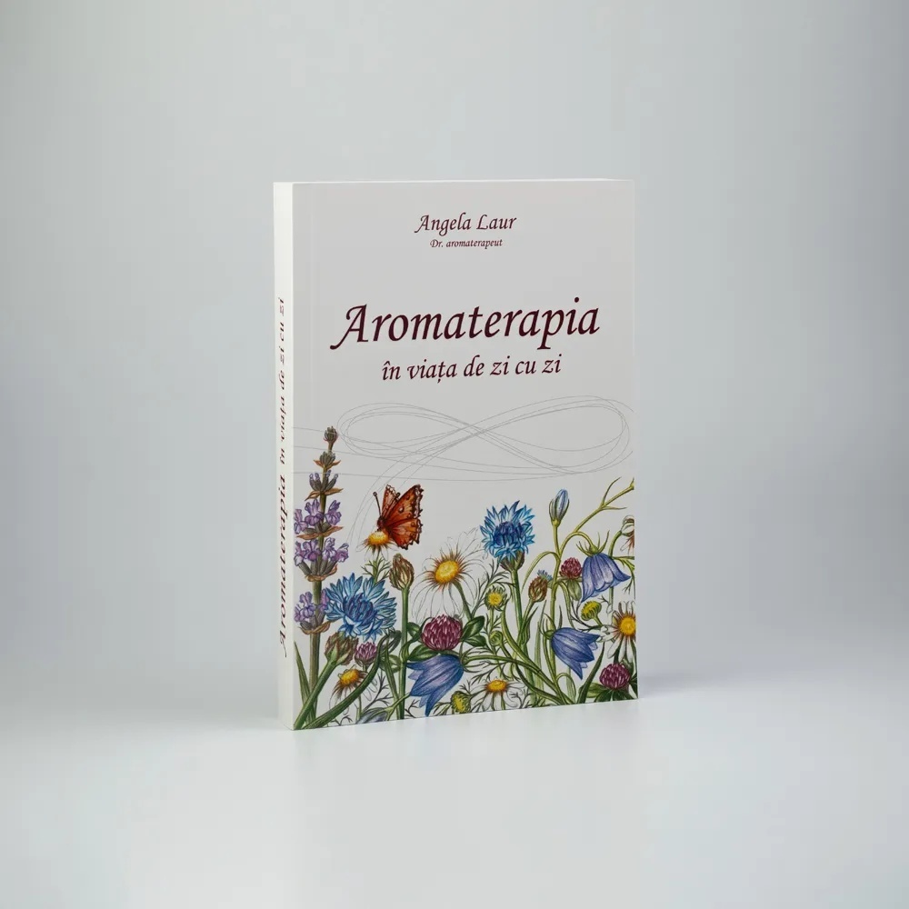 Carte "Aromaterapia în viața de zi cu zi" - dr. Angela Laur
