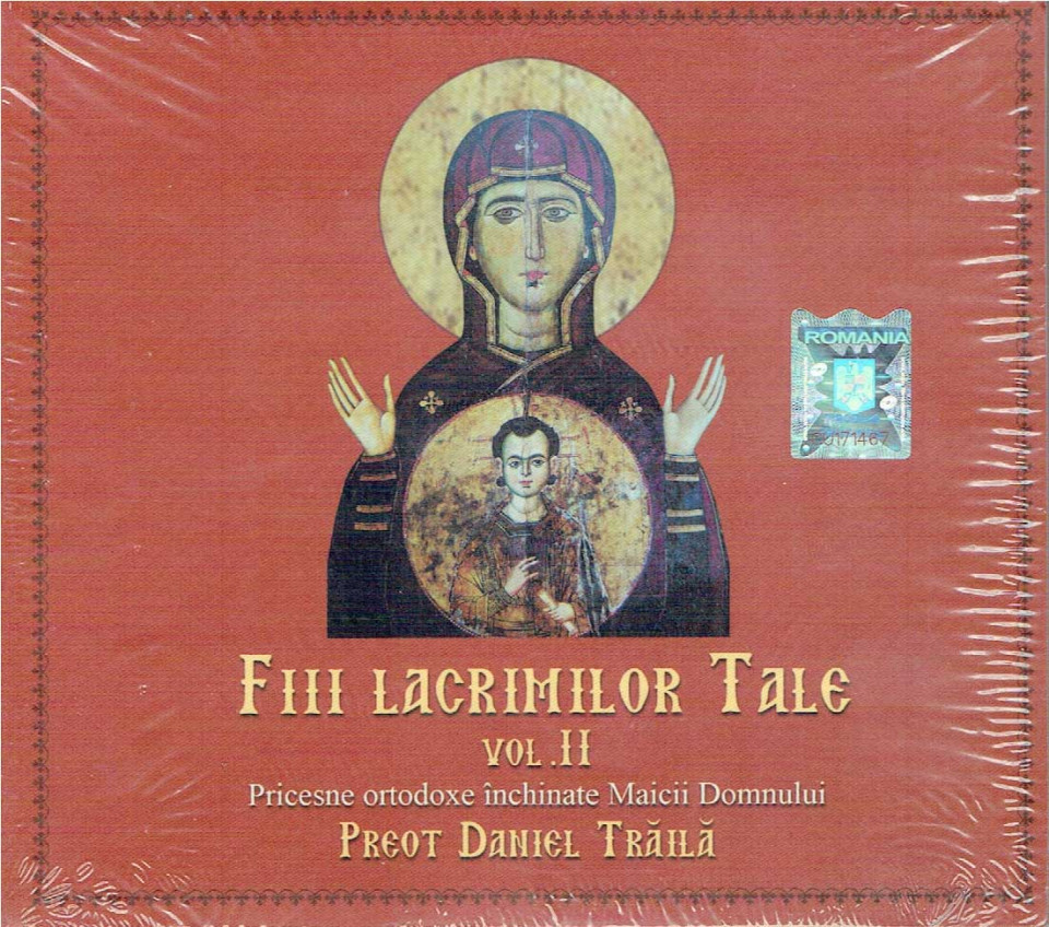 CD - Fii lacrimilor tale, interpretare Pr. Daniel Traila