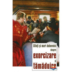 Sfinti si mari duhovnici despre exorcizare si tamaduire