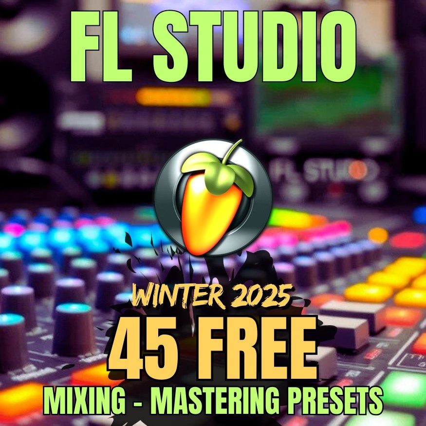 Spring 2025 Free Mixing and Mastering Presets for FL Studio