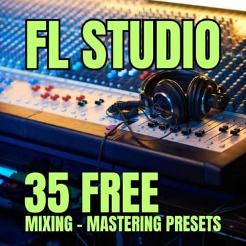 Spring 2025 Free Mixing and Mastering Presets for FL Studio