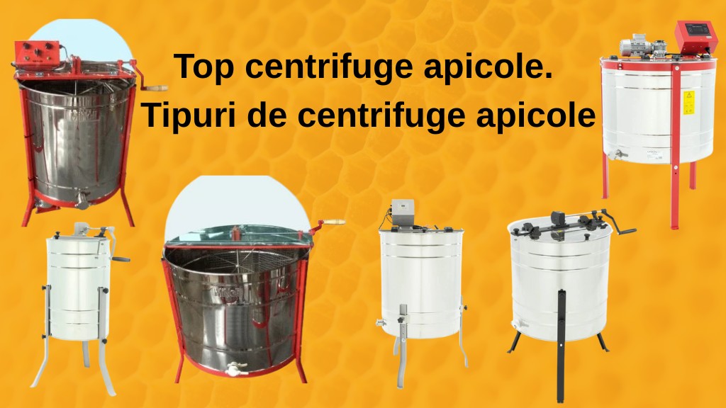 Centrifuga apicola: Tipuri, diferente si cele mai bune modele