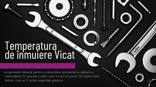 Temperatura de înmuiere VICAT - Vicat Softening Temperature (VST)