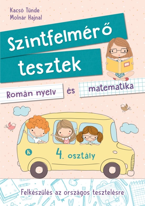 Szintfelmérő tesztek - Román nyelv és Matematika - 4. osztály számára Szintfelmérő tesztek - Román nyelv és Matematika - 4. osztály számára