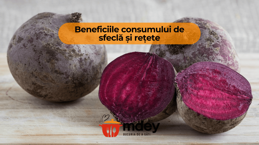 Beneficiile consumului de sfecla si retete