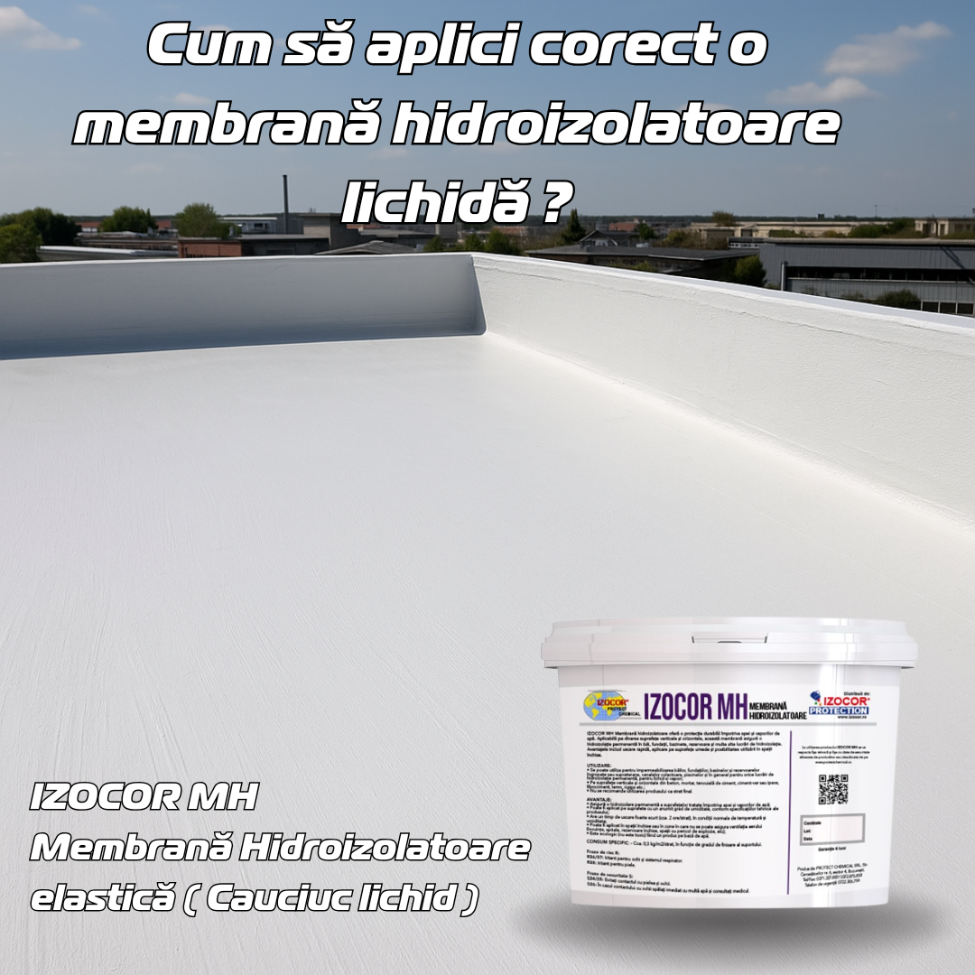 Cum protejezi eficient structurile tale cu membrana elastică lichidă IZOCOR MH – ghid complet ...