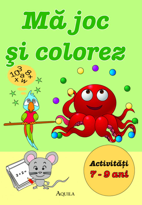 Carte educativa si de colorat, Ma joc si colorez, 7-9 ani, Aquila