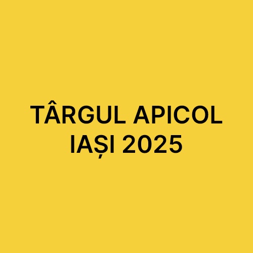 Targuri Apicole 2025 – Calendar actualizat saptamanal
