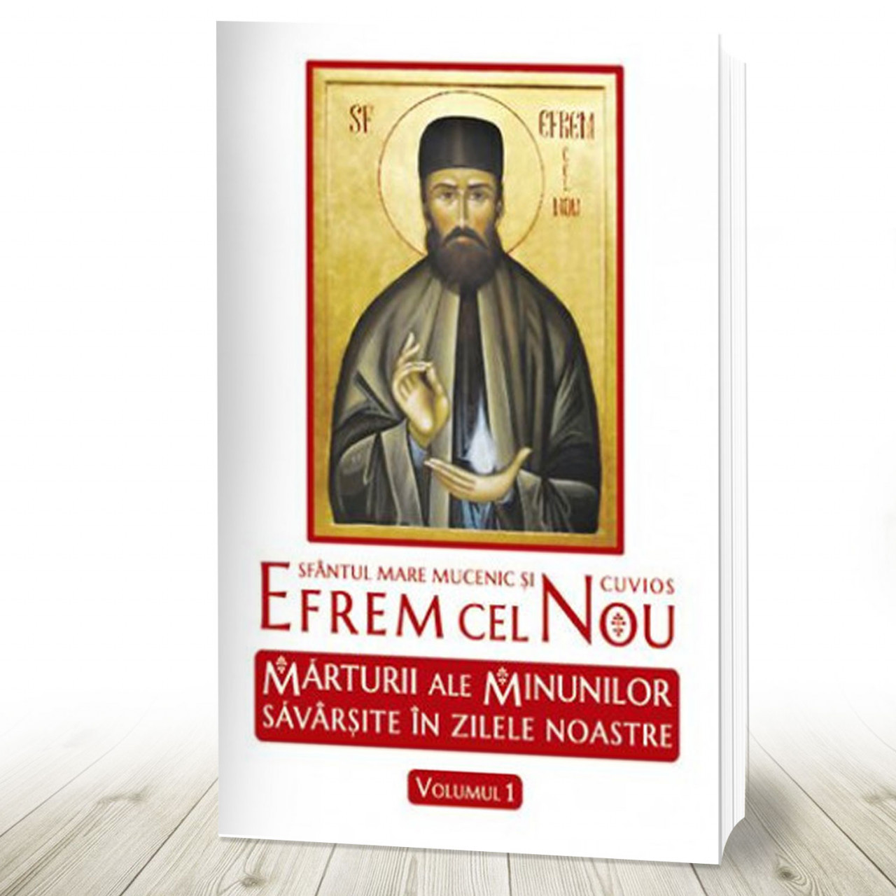 Sfântul Efrem cel Nou. Mărturii ale minunilor săvârşite în zilele ...