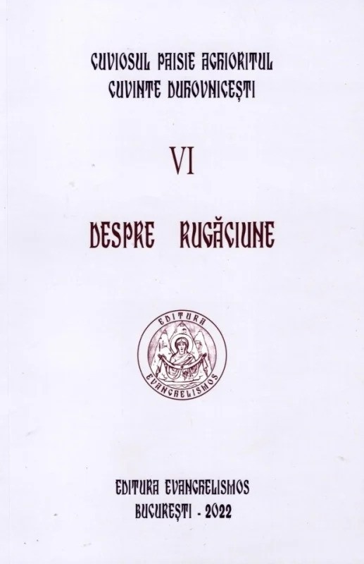 Despre rugaciune Sf Paisie Aghioritul vol 6 brosat (R2-8)
