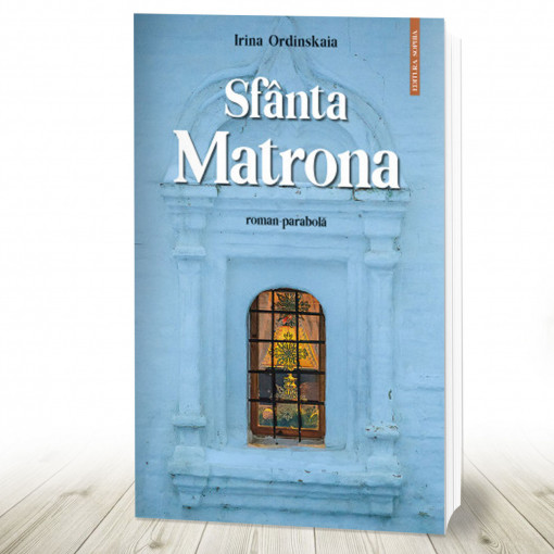 Sfânta Matrona - roman-parabolă Ordînskaia, Irina (R13-2)