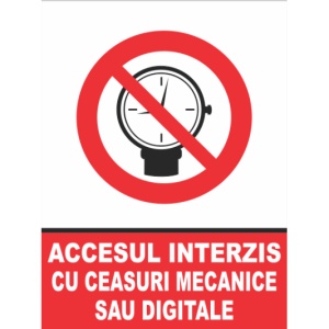 ⚠️ INDICATOARE 🛑 Indicator Accesul interzis cu ceasuri mecanice sau ...